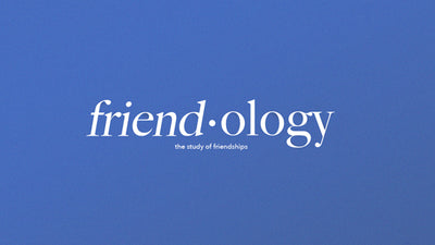 Friend-ology: The Study of Friendships – Ministry Pass