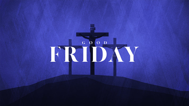Good Friday – Ministry Pass