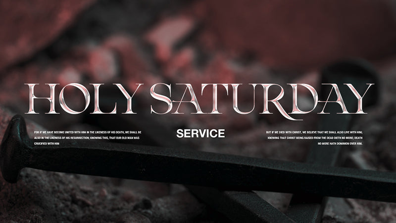 Holy Saturday Service – Ministry Pass
