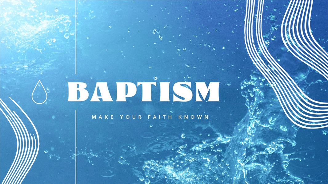 Water Baptism Graphics – Ministry Pass