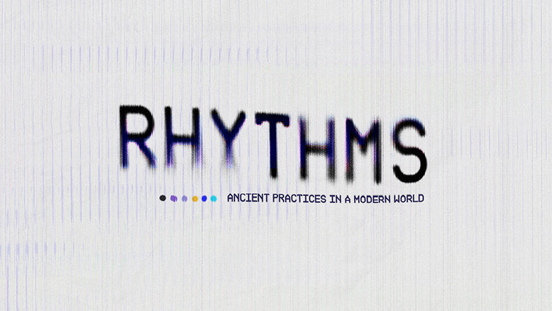 Rhythms: Ancient Practices in a Modern World – Ministry Pass