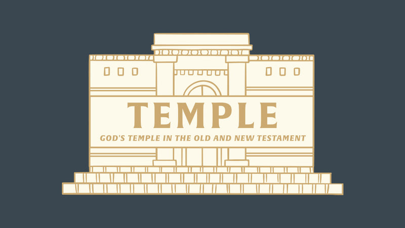 Temple: God’s Temple in the Old and New Testament – Ministry Pass