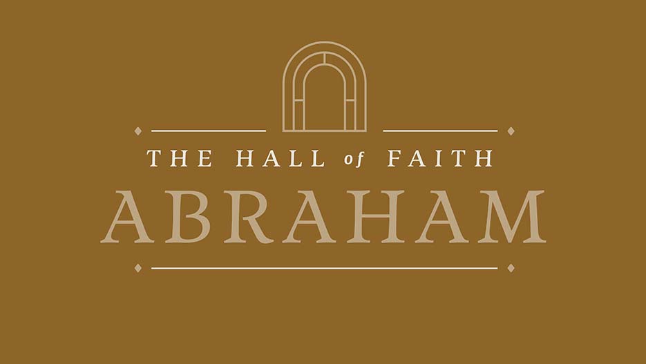 The Hall of Faith: Abraham – Ministry Pass