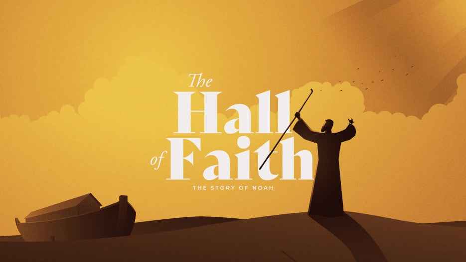 The Hall of Faith: Noah – Ministry Pass