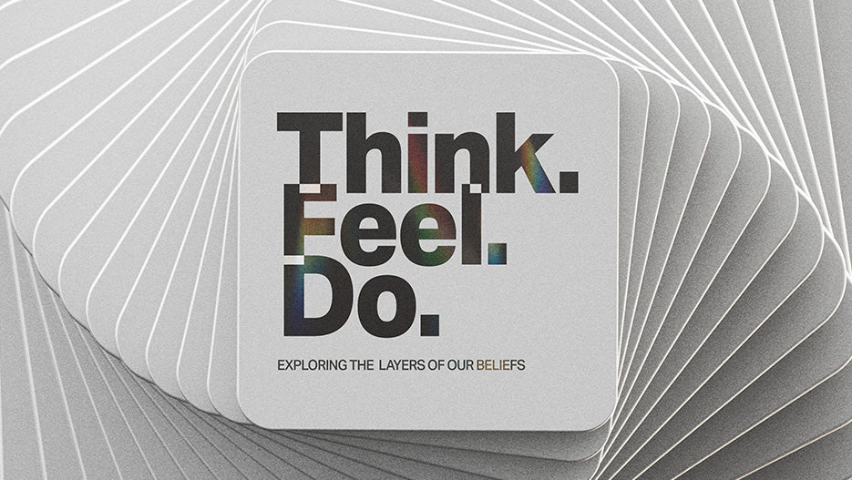 Think. Feel. Do. – Ministry Pass